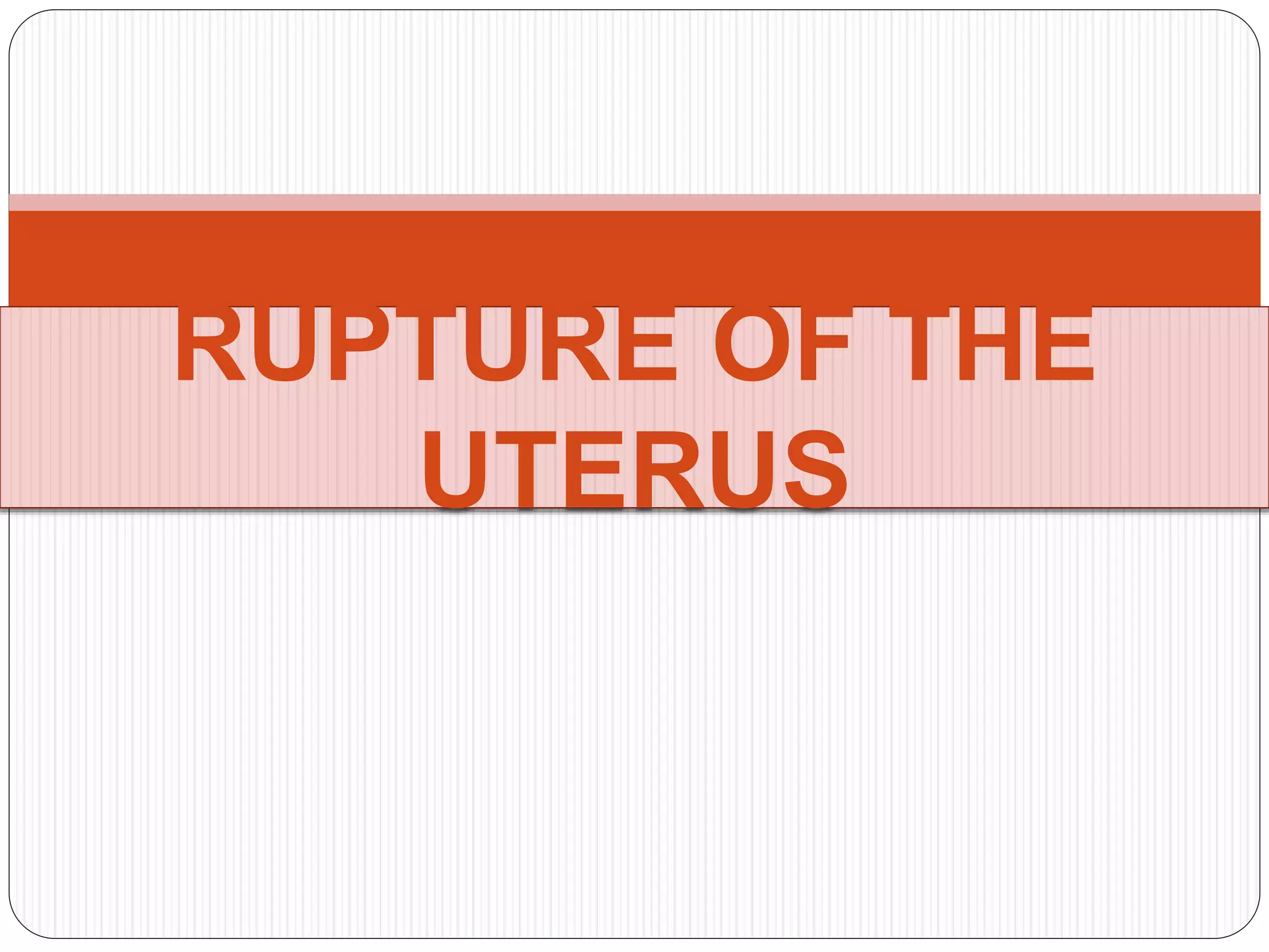 rupture-of-the-uterus.ppt