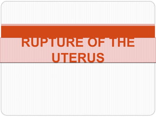 rupture-of-the-uterus.ppt