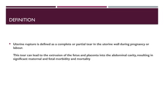 RUPTURED UTERUS types defination complications | PPTX