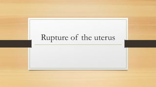 Rupture of the uterus.pptx
