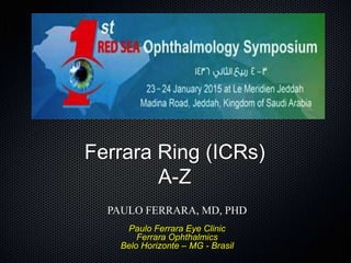 Ferrara Ring - 1st Red Sea Ophthalmology Symposium | PPT