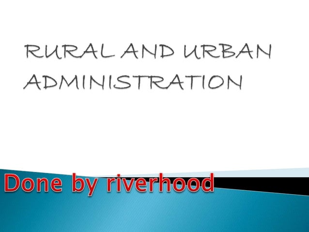 Rural and urban administration | PPTX