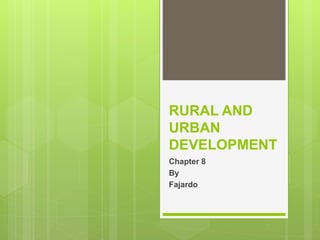 Rural and urban development | PPTX