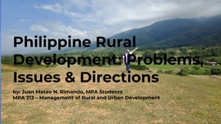 Philippine Rural Development Problems Issues and Directions | PPTX