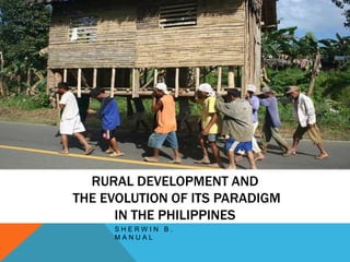 Rural dev't Paradigm Shift in the Philippines | PPTX