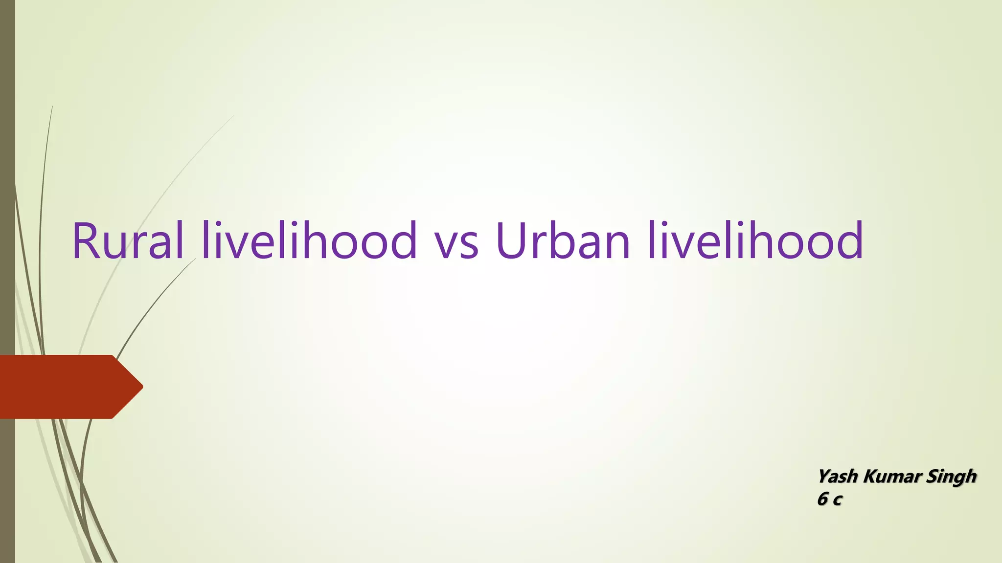 Rural livelihood vs Urban livelihood.pptx