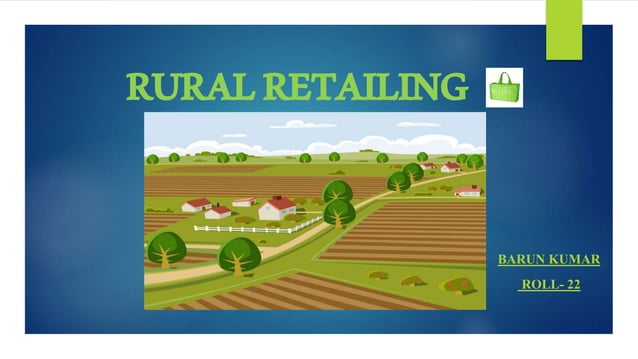 Rural retailing | PPTX | Retail Industry | Industries