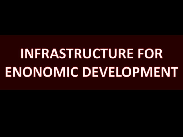 Rural Roads as Infrastructure for Economic Development | PPTX