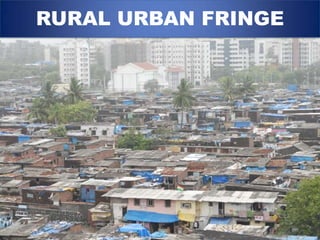 Rural urban fringe | PPTX