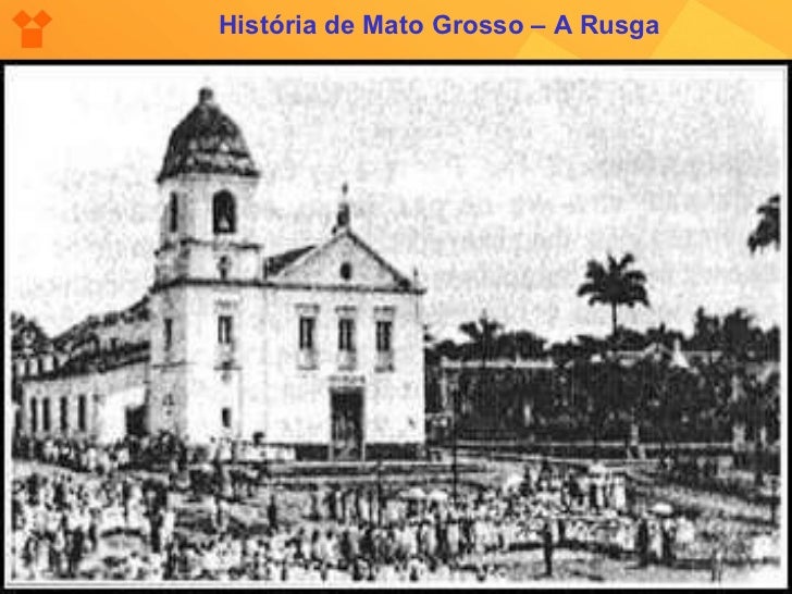 História de Mato Grosso - A Rusga