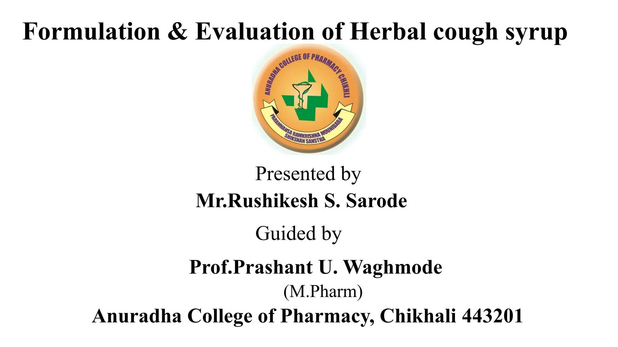 Formulation and evaluation of herbal cough syrups | PPTX