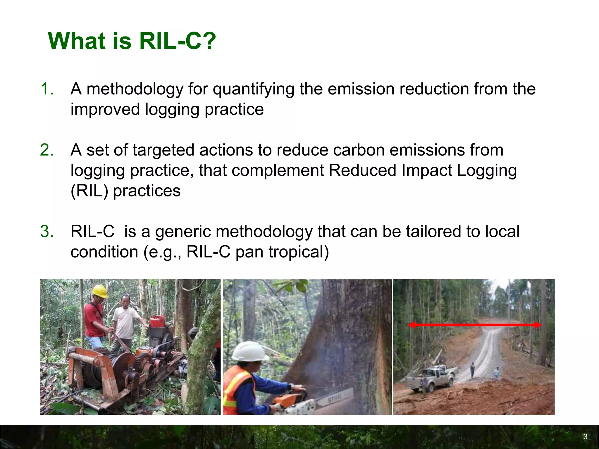 Reduced Impact Logging-Carbon (RIL-C) to reduce emission from natural ...