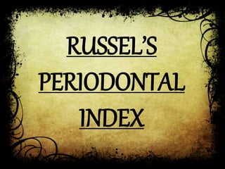 Russell’s Periodontal Index & CPITN Probe | PPTX