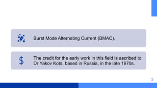 Russian Current / Burst Mode Alternating Current (BMAC) | PPTX