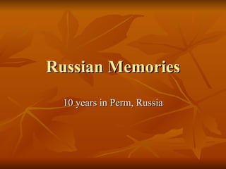 Russian Memories | PPT