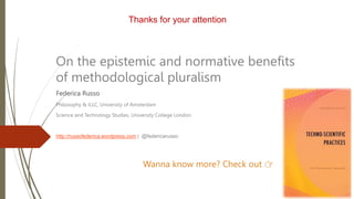 On the epistemic and normative benefits of methodological pluralism | PPT