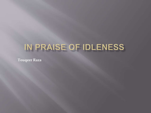 In praise of idleness | PPTX