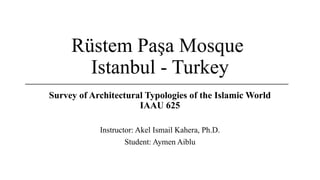 Rüstem Paşa Mosque Design Istanbul, Turkiye | PPT