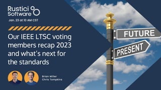 Our IEEE LTSC voting members recap 2023 and what’s next for the ...