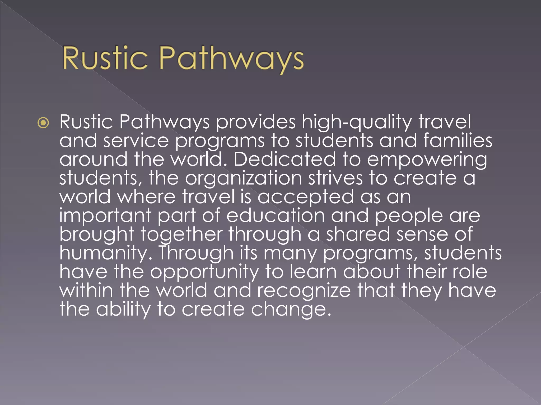 Rustic pathways supports international community service | PPTX