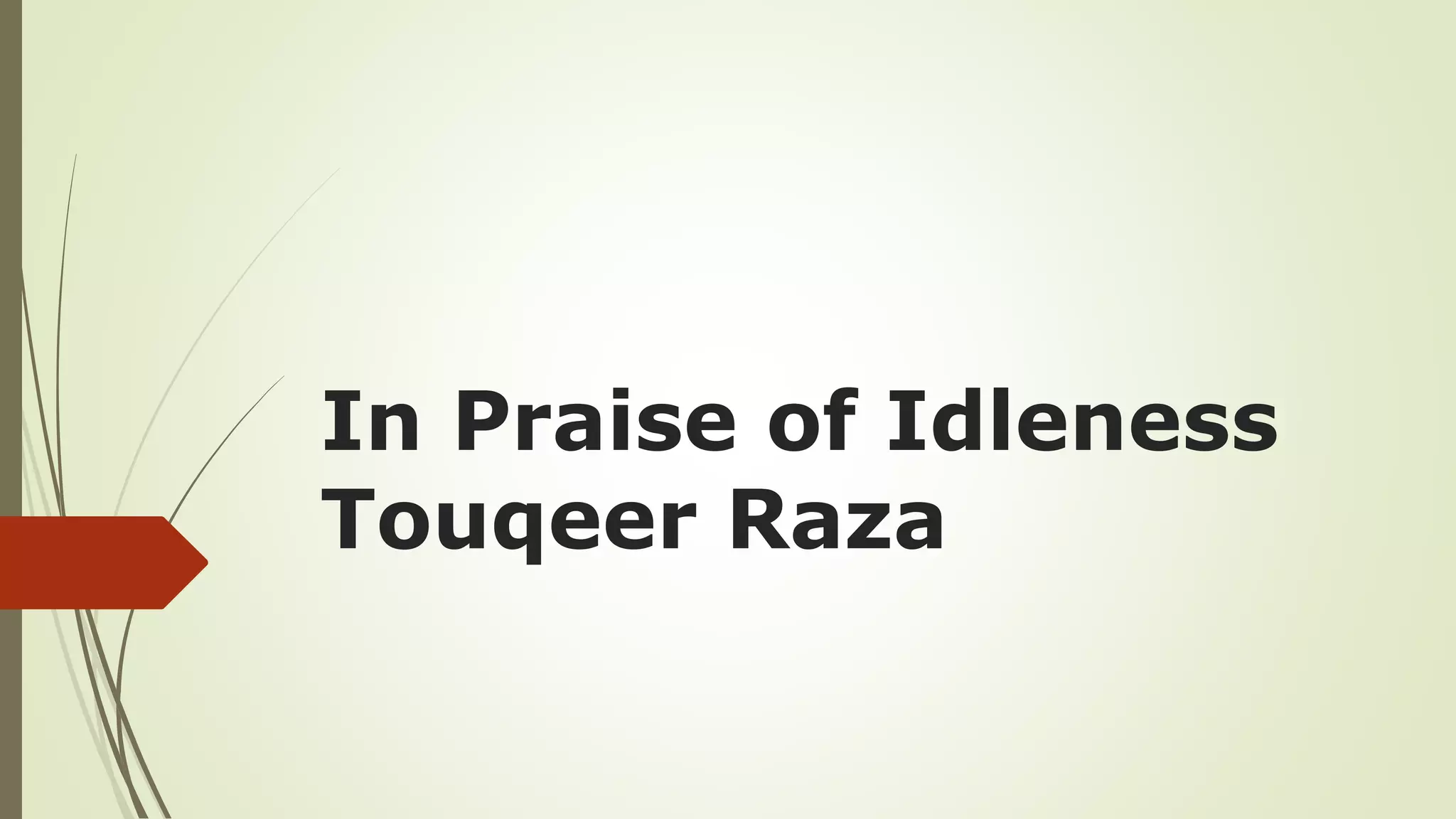 In praise of idleness | PPTX
