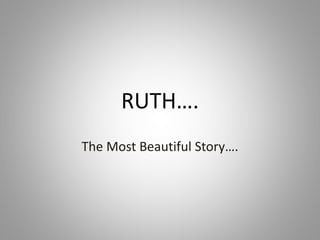 Ruth: The Most Beautiful Story | PPTX