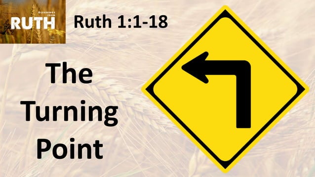 Ruth 1_The Turning Point | PPTX | Christianity | Religion & Spirituality