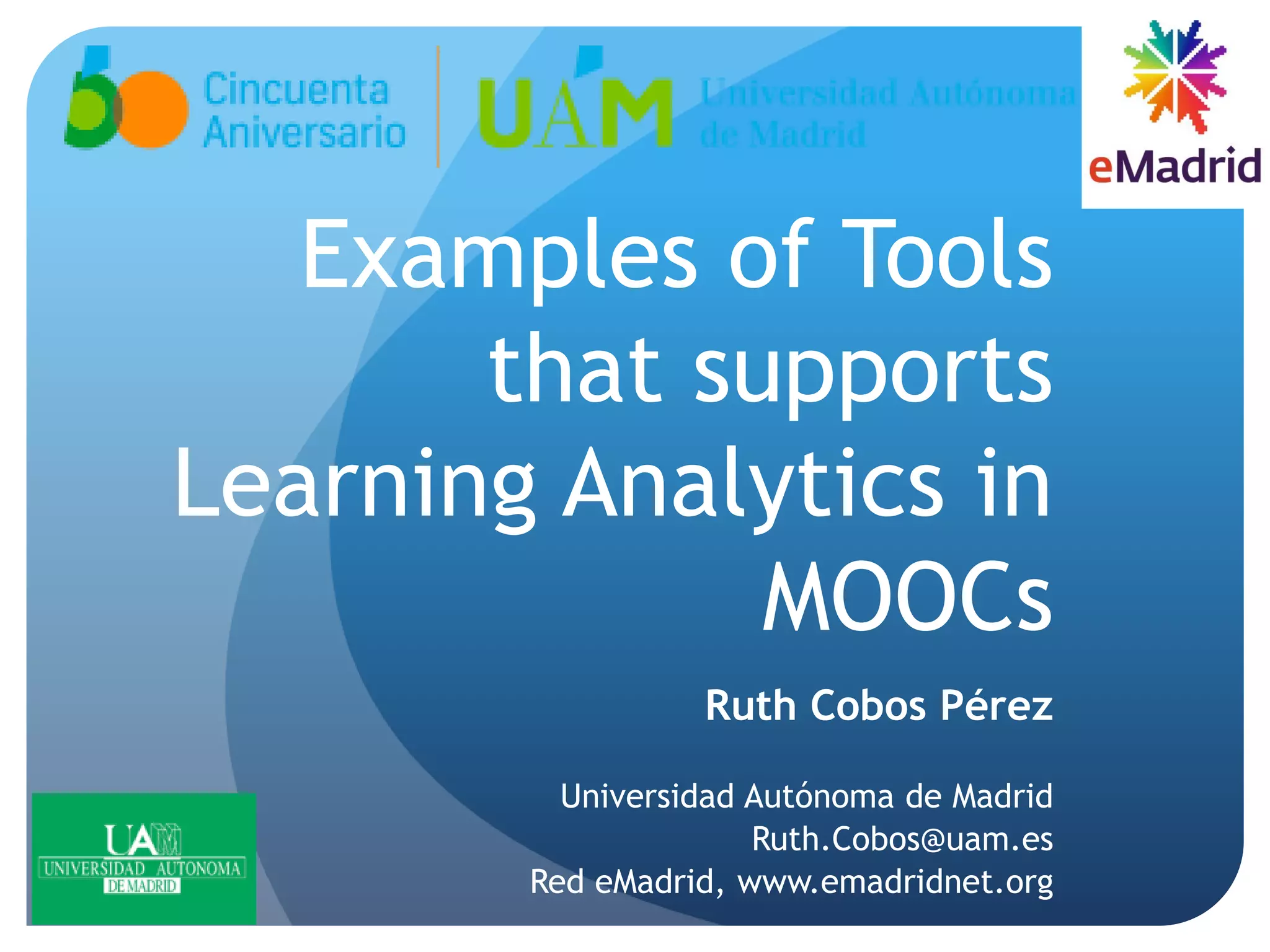 «Ejemplos de herramientas que nos facilitan las analíticas de aprendizaje en MOOCs», por Ruth ...