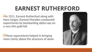 Rutherford model of atom and experiments | PPTX