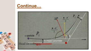 Rutherford scattering & the scattering cross-section | PPTX