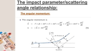 Rutherford scattering & scattering cross section | PPTX