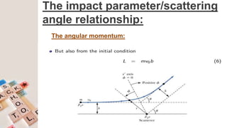 Rutherford scattering & scattering cross section | PPTX