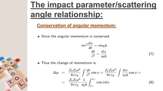 Rutherford scattering & scattering cross section | PPTX