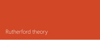 Rutherford theory.pptx