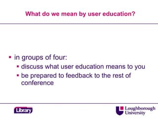 User Education: what is it and why is it important? | PPT