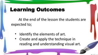 Reading Visual Art - Lesson 2 (Elements of Art) | PPTX