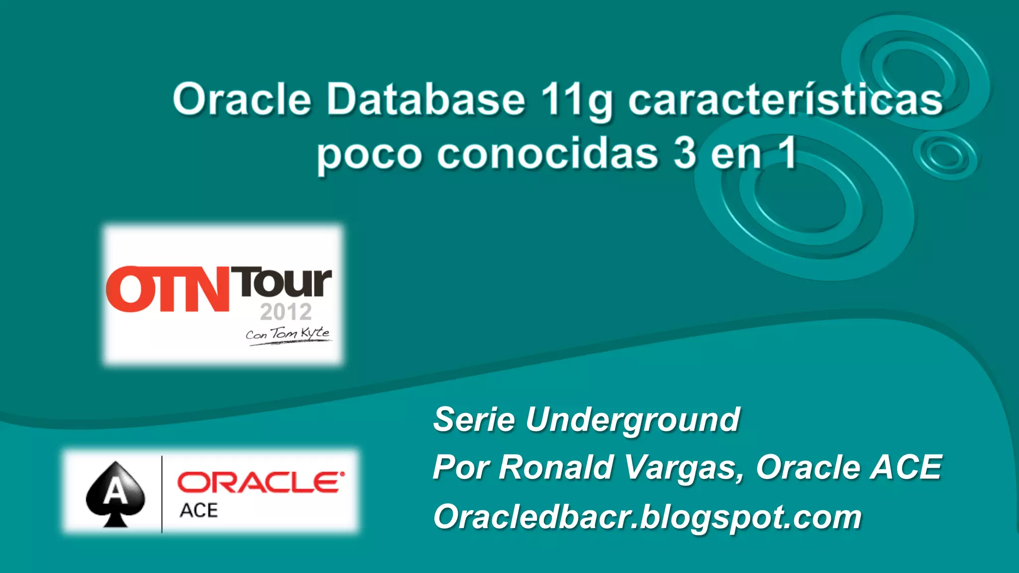 Oracle 11g caracteristicas poco documentadas 3 en 1 | PPT