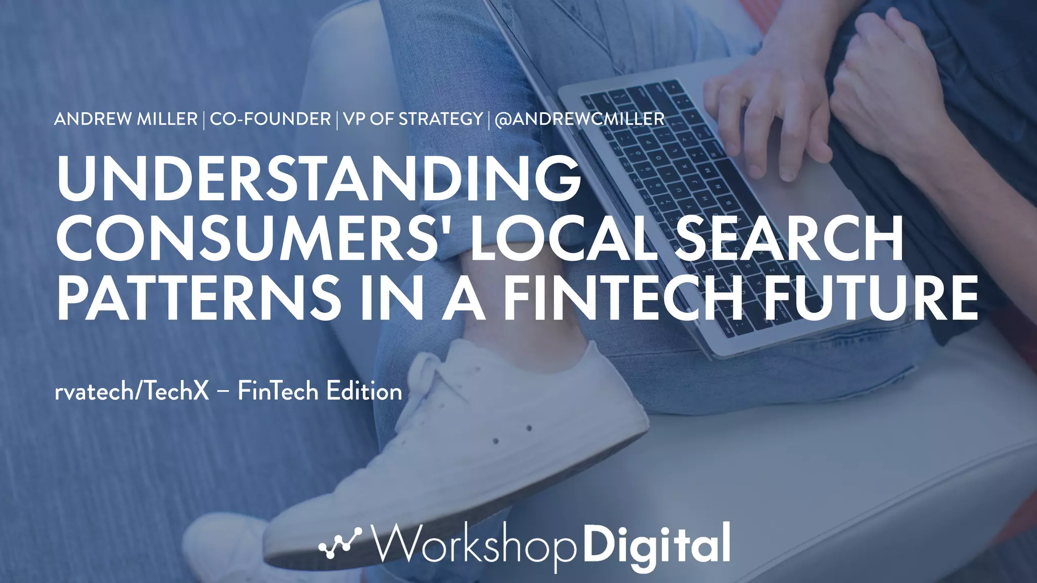 Understanding Consumers' Local Search Patterns in a FinTech Future | PPT