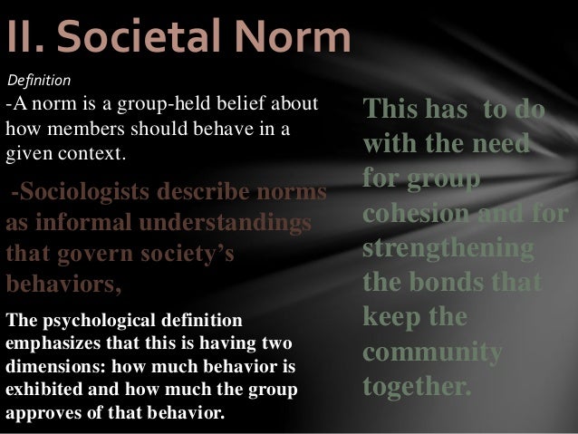 NORMS: Standards of properly acceptable behavior