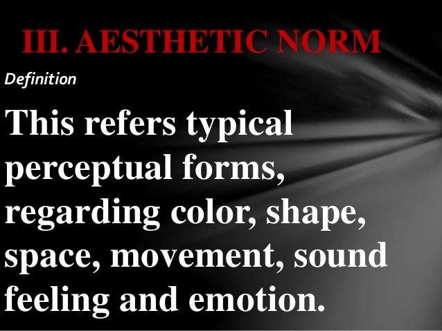 NORMS: Standards of properly acceptable behavior