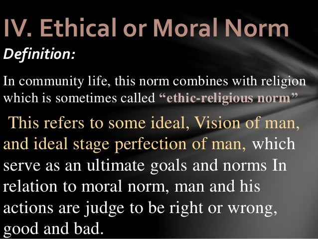 NORMS: Standards of properly acceptable behavior