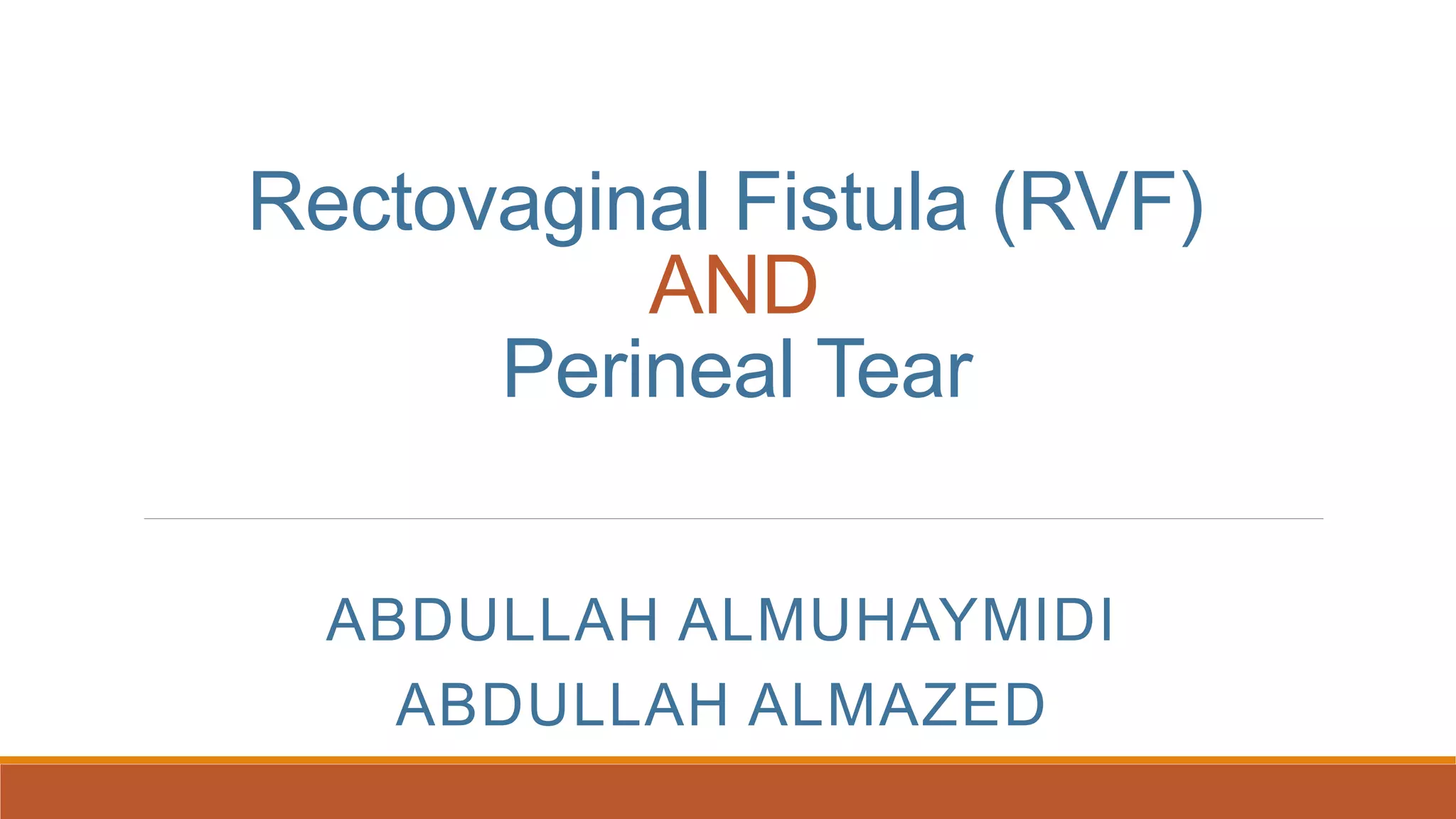 Rectovaginal fistula and Perineal tear | PPTX