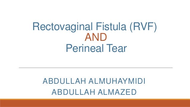 Rectovaginal Fistula And Perineal Tear