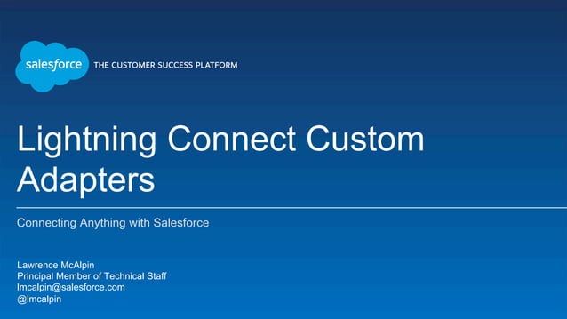 Lightning Connect Custom Adapters: Connecting Anything with Salesforce | PPT