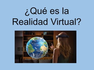 Realidad Virtual y Realidad Aumentada | PPTX