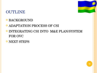 INTEGRATING CSI INTO OVC PROGRAM M&E SYSTEM | PPT