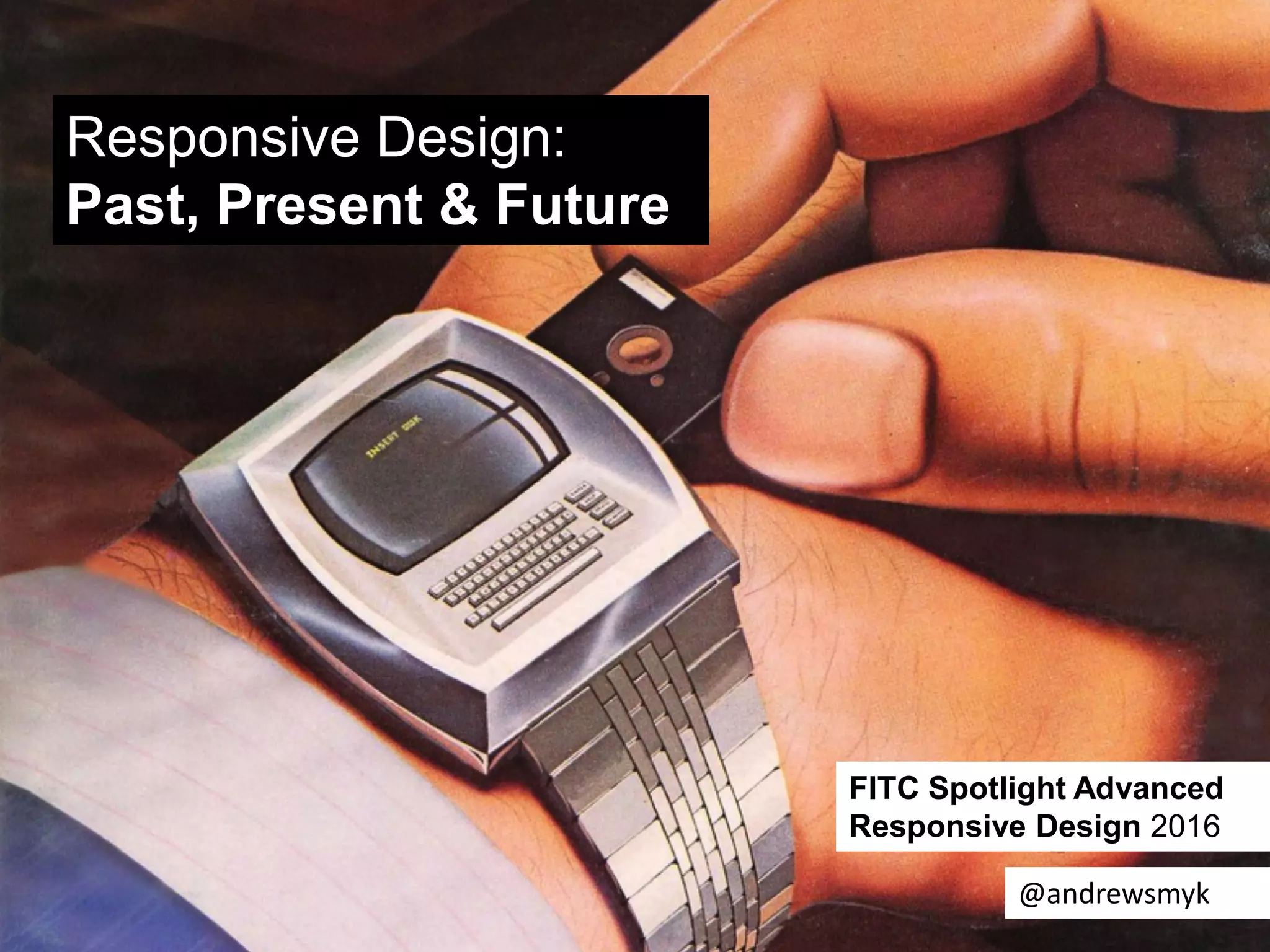 Responsive Design, Past, Present and Future | PPT