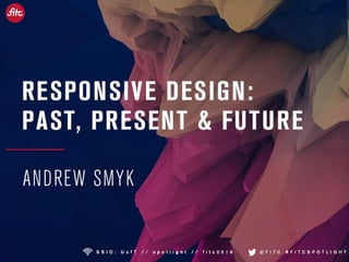 Responsive Design, Past, Present and Future | PPT