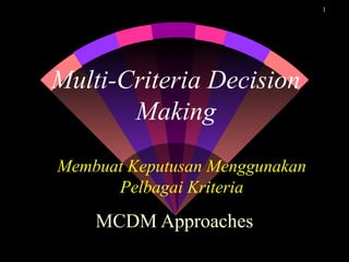 Multi criteria decision making | PPT