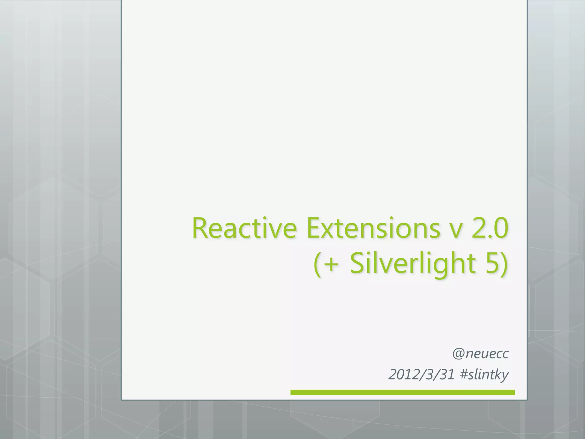 Reactive Extensions v2.0 | PPT